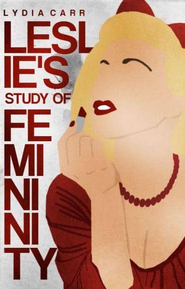 Review: Leslie's Study of Femininity by @justlyd