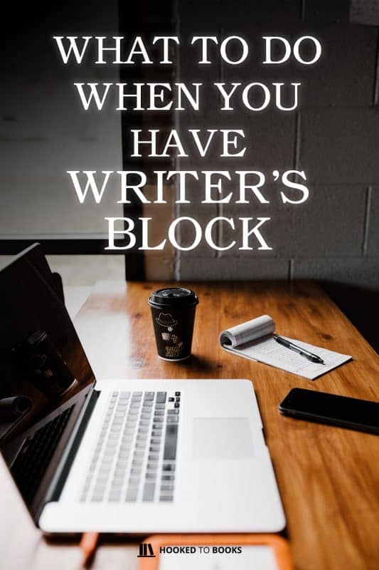What To Do When You Have Writer’s Block? - Hooked To Books