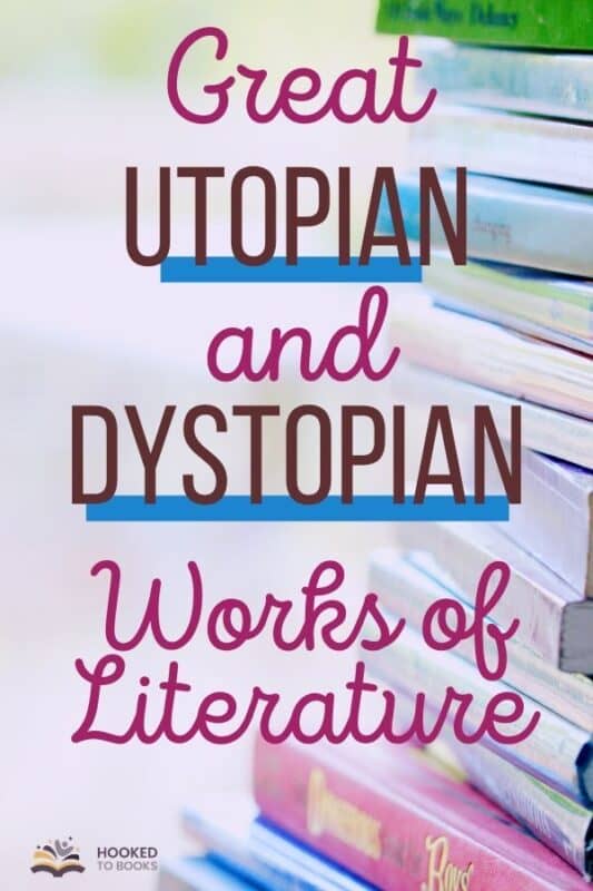 19 Great Utopian and Dystopian Works of Literature - Hooked To Books