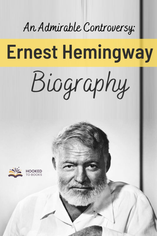 An Admirable Controversy: Ernest Hemingway Biography