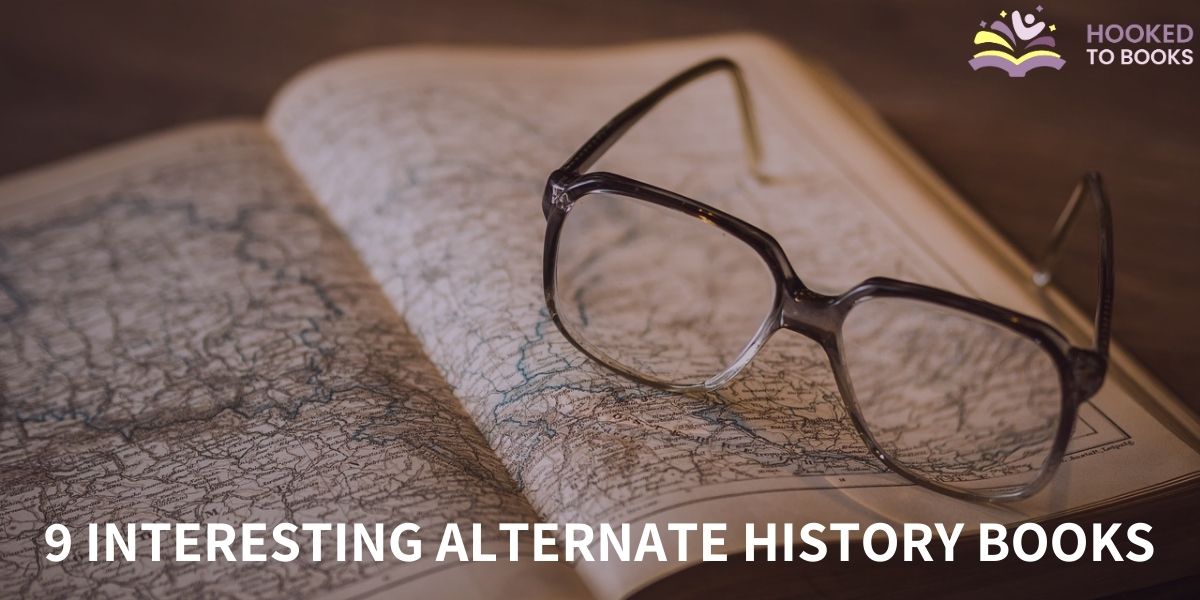 9 Interesting Alternate History Books - Admire the Fiction! - Hooked To ... 9 Interesting Alternate History Books - Admire the Fiction! - Hooked To ...