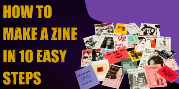How to Make a Zine: A Step by Step Guide - Hooked To Books