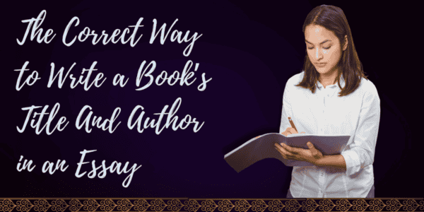 How to Write a Book Title and Author in an Essay? | Hooked To Books