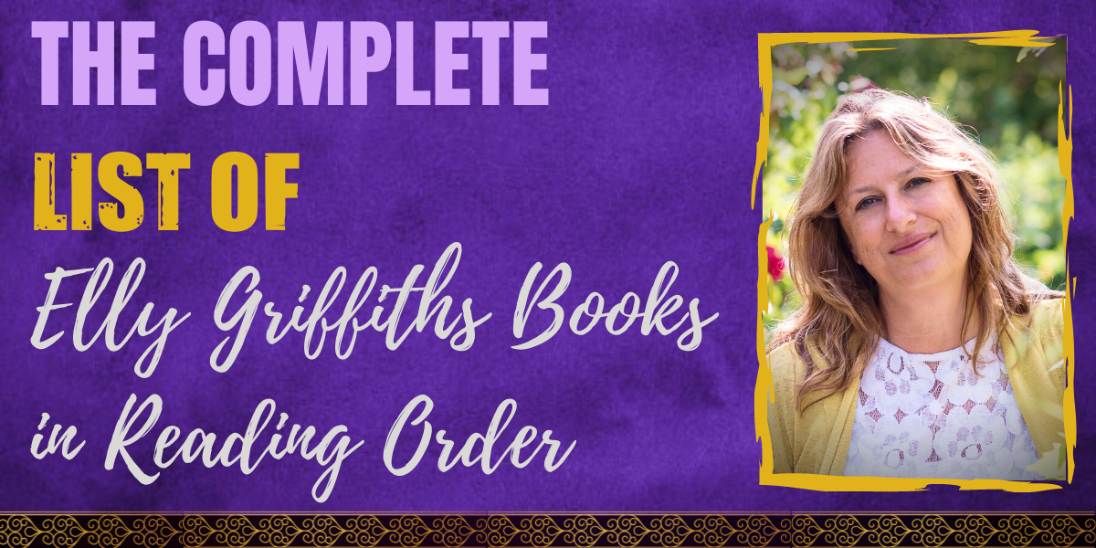 The Complete List of Elly Griffiths Books in Reading Order - Hooked To ... The Complete List of Elly Griffiths Books in Reading Order - Hooked To ...