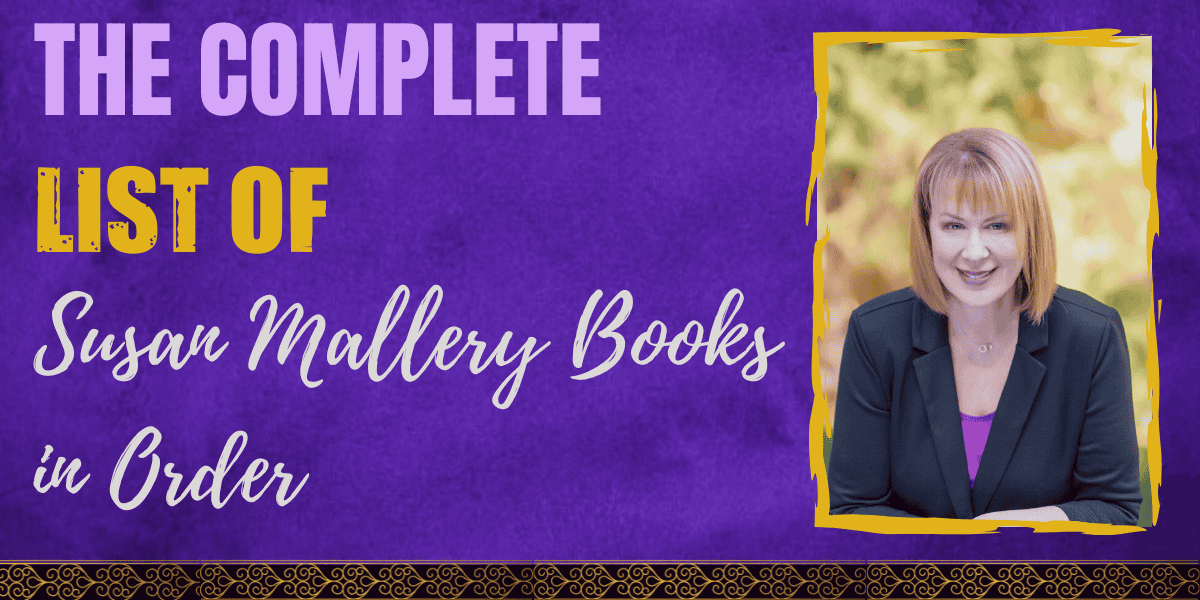 The Complete List of Susan Mallery Books in Order | Hooked To Books