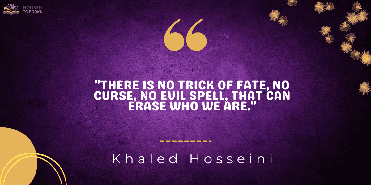 44 Inspiring Khaled Hosseini Quotes: Wisdom Unveiled - Hooked To Books