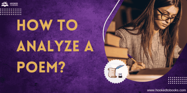 How to Write a Poem Analysis in 4 Steps - Hooked To Books